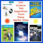Get Science Fair Inspiration from These 12 Titles on Netflix – Miss ...